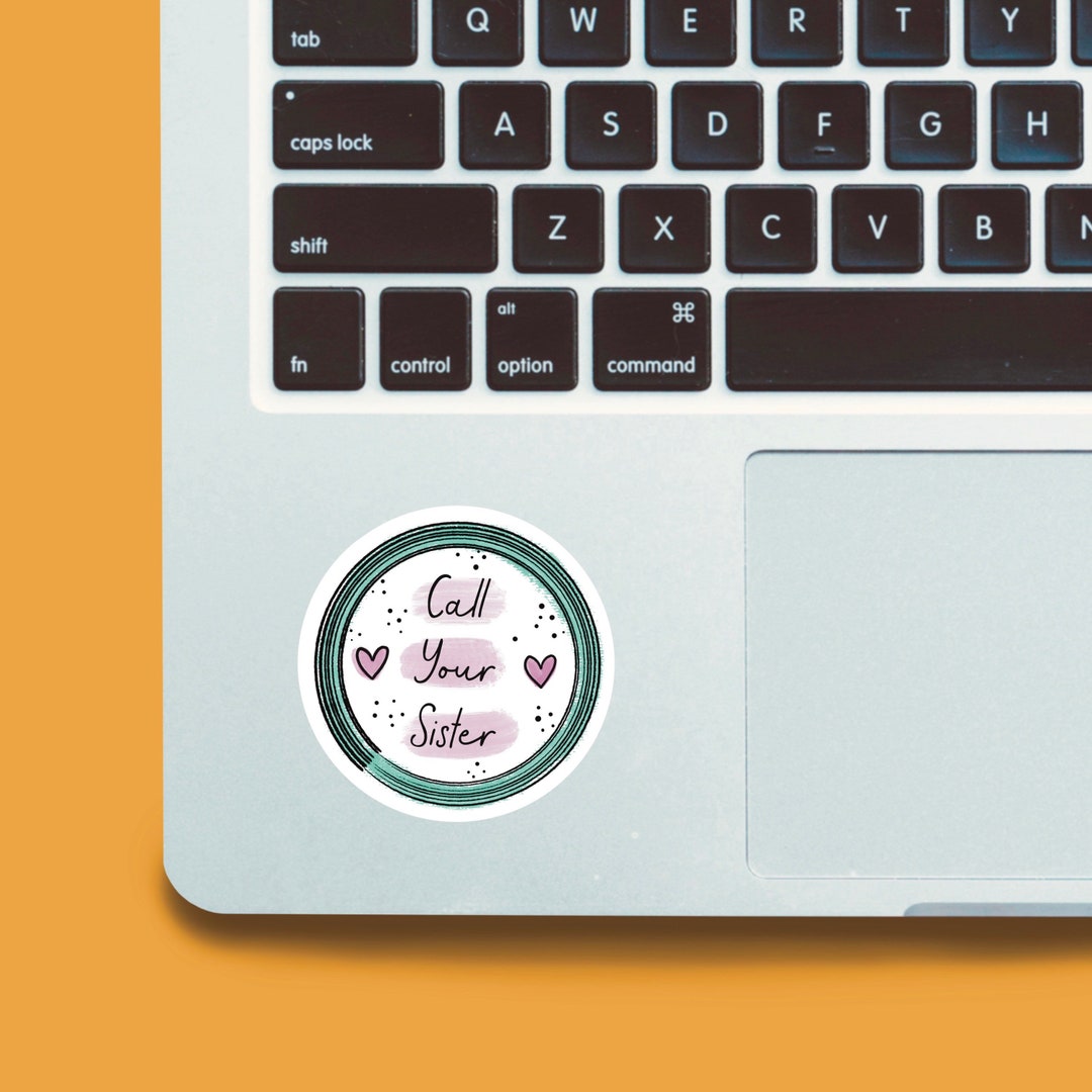Call Your Sister Sticker, Vinyl Sticker for Laptop, Sister Gift ...