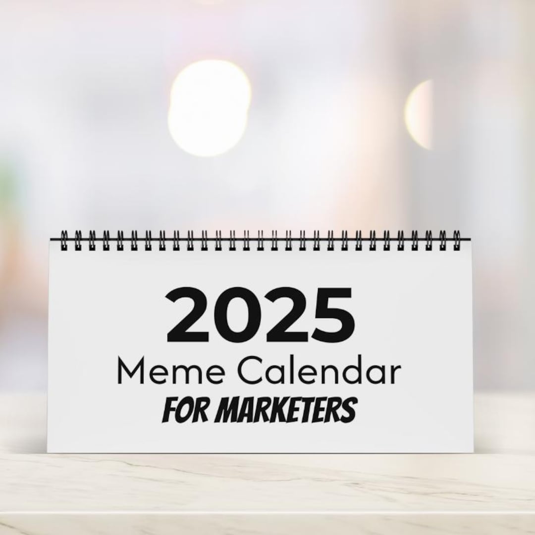The ONLY 2025 Meme Calendar for Marketers Funny Desk Calendar Marketing ...