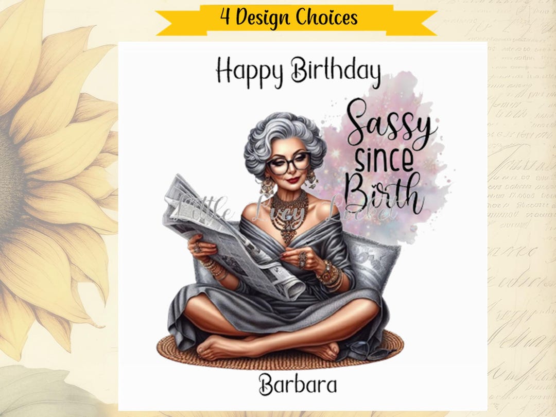 4 Design Choices-fun SASSY Birthday Card-personalised-older Lady-sassy ...