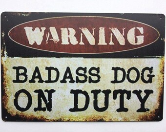 Funny Tin Signs/man Cave Tin Signs/bad Ass Dog on Duty Sign/ - Etsy