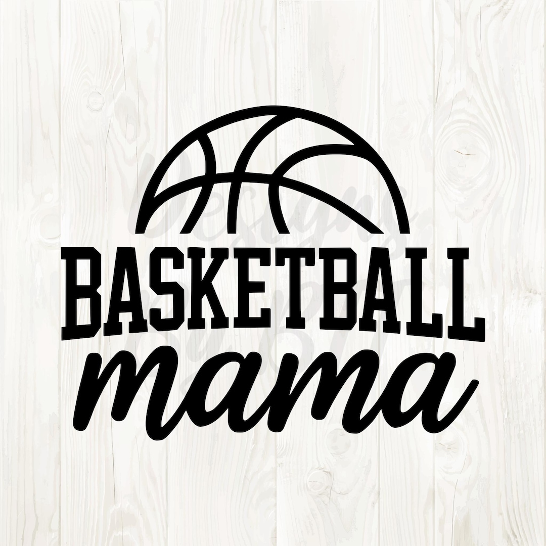 Basketball Mama Svg, Basketball Mama Png, Basketball Mama Svg Files ...