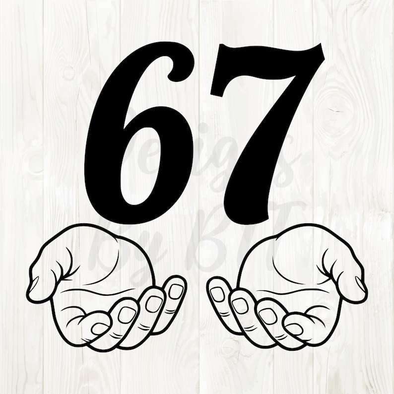 67 Svg File, 67 Png Design, 67 Svg Digital Download, 67 Hands Svg Png ...