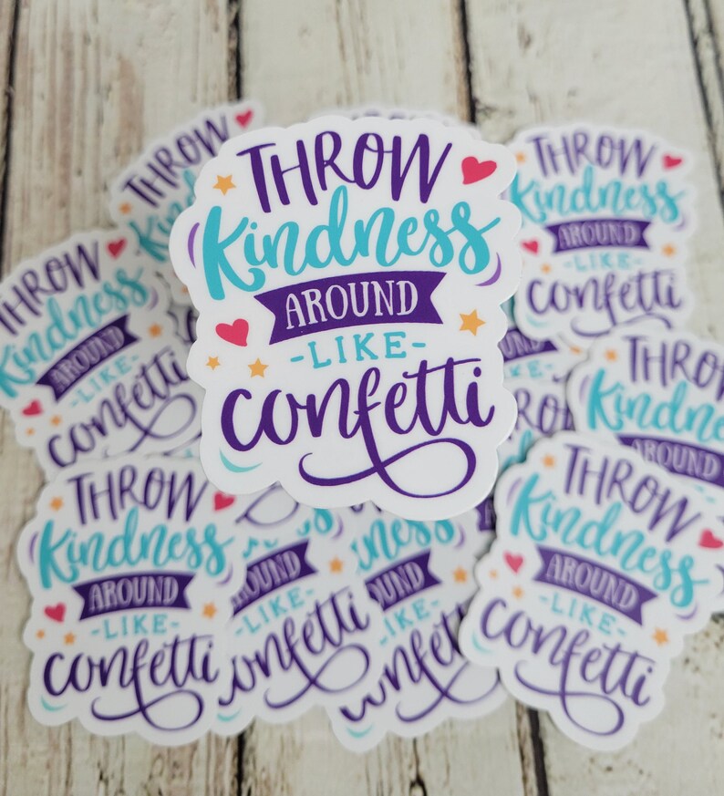 Throw Kindness Around Like Confetti Sticker Inspirational | Etsy