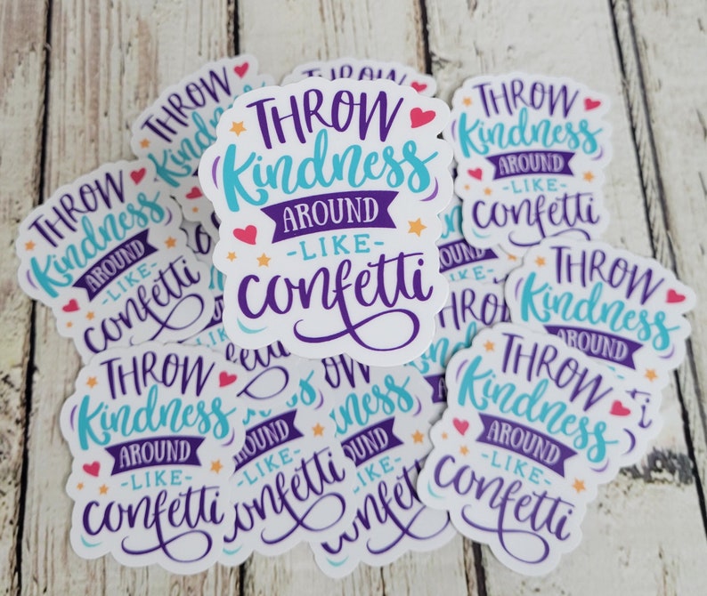 Throw Kindness Around Like Confetti Sticker Inspirational | Etsy