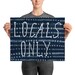 Locals Only Print 8"x10", 16"x20" - Etsy