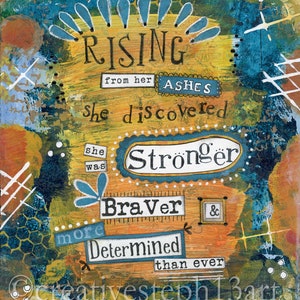Rising From the Ashes Mixed Media Art, Stronger Braver More Determined ...
