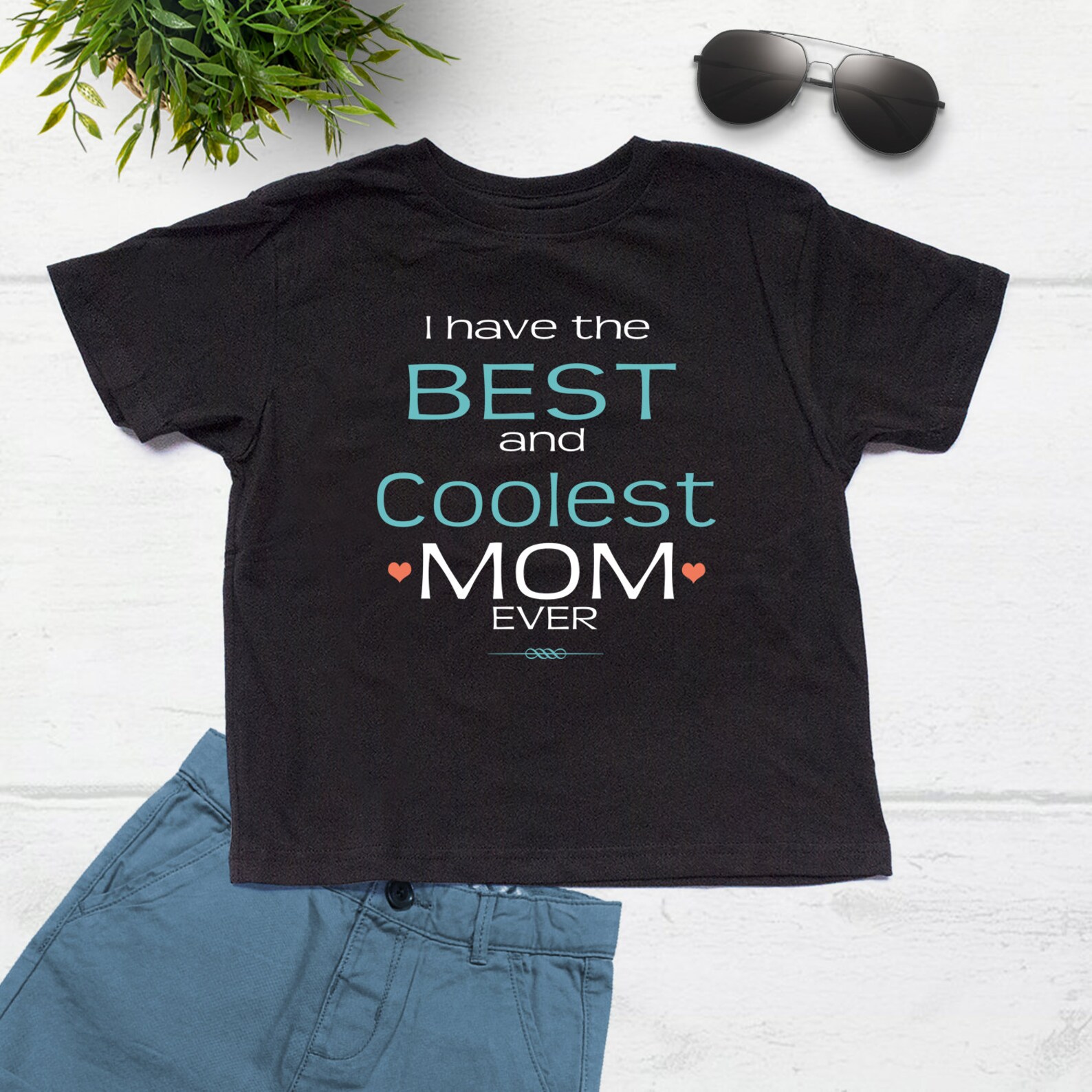 I Have the Best and Coolest MOM Ever Mother's Day Kids Shirt or Baby ...