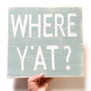 Where Y'at: Wood Sign, New Orleans Art, New Orleans Sayings, New ...
