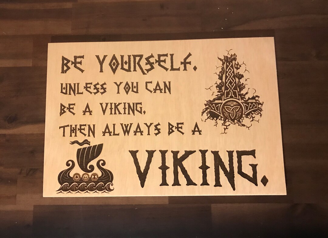 Be a Viking Laser Engraved Natural Finish Wood Wall Art Fun - Etsy