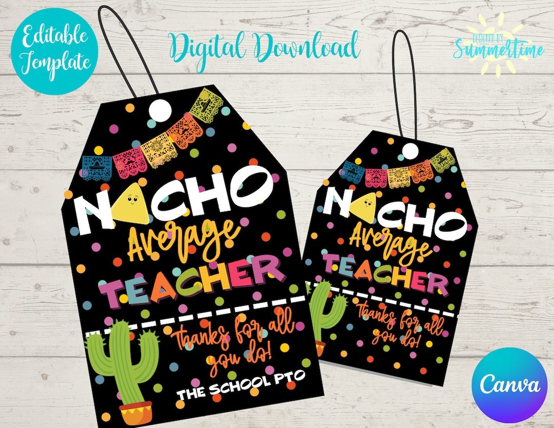 Editable Nacho Average Gift Tag , Mexican Appreciation Lunch , Teacher ...