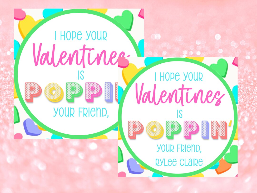 Editable Valentines Gift Tag, I Hope Your Valentines is Poppinʻ, Gift ...