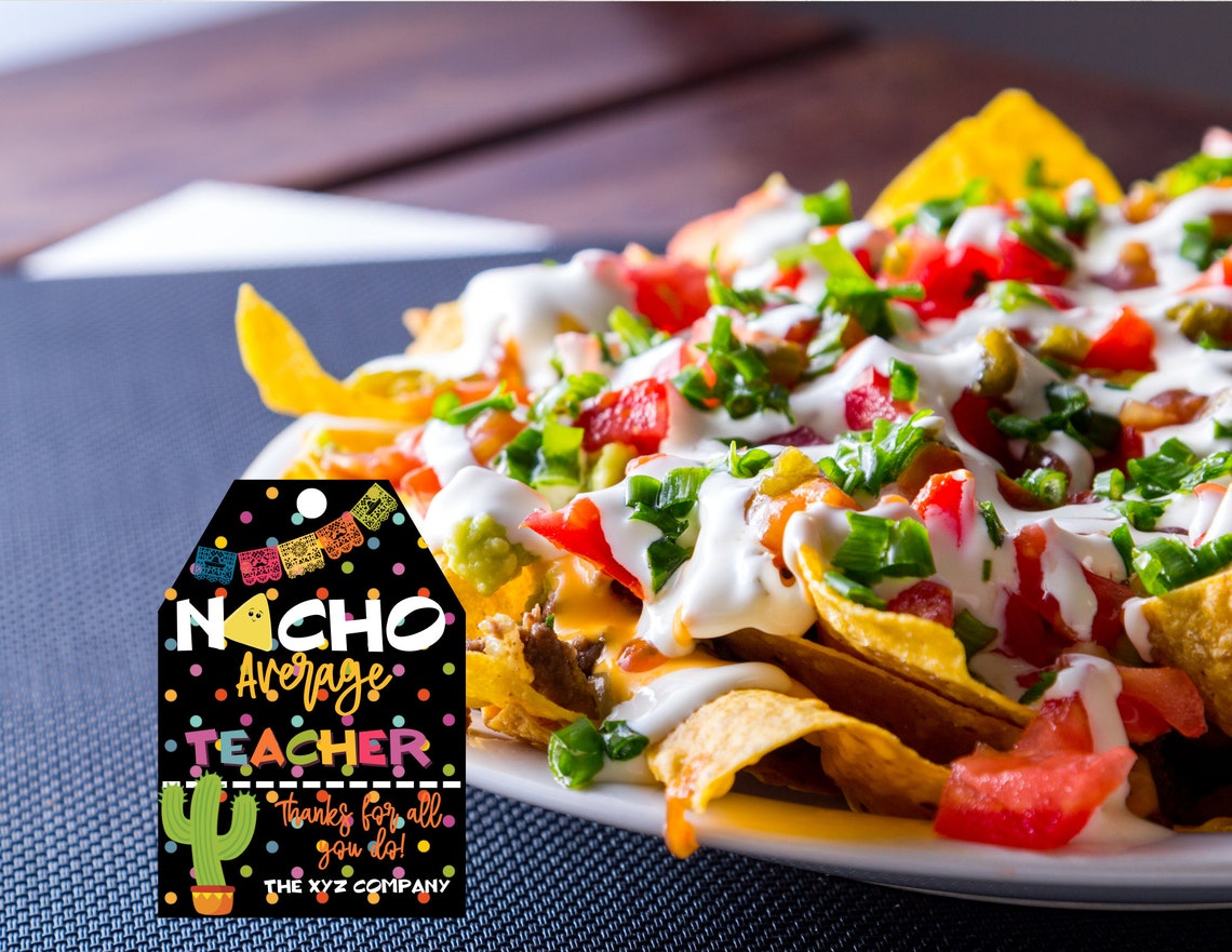 Editable Nacho Average Gift Tag , Mexican Appreciation Lunch , Teacher ...