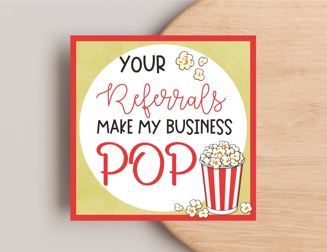 Realtor Pop-by Tags, Your Referrals Make My Business Pop, Real Estate ...
