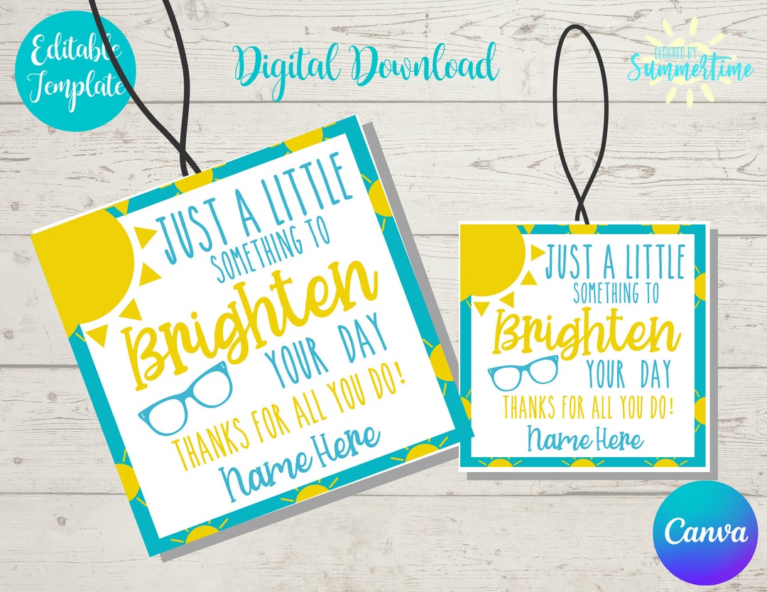 Editable Brighten Your Day Favor Tag , Appreciation Tag , Gift Tag ...