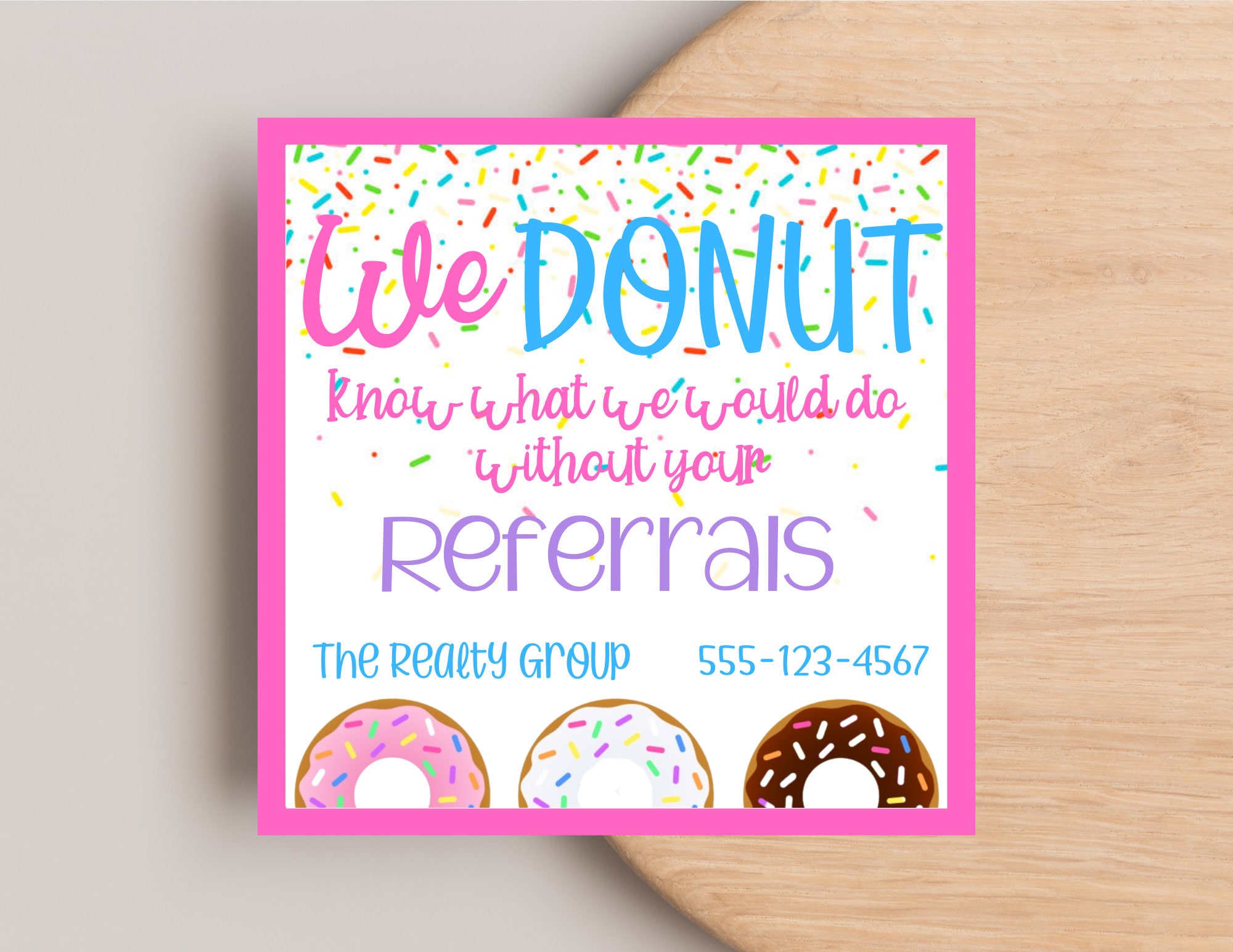 Realtor Pop-by Tags, Donut What We Would Do Without Your Referrals ...