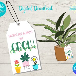 Editable Thanks for Helping Me Grow Tag , Teacher Appreciation , End of ...
