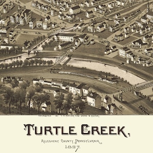 Turtle Creek, PA 1897 Bird's Eye View; 24x36 Print From a Vintage ...