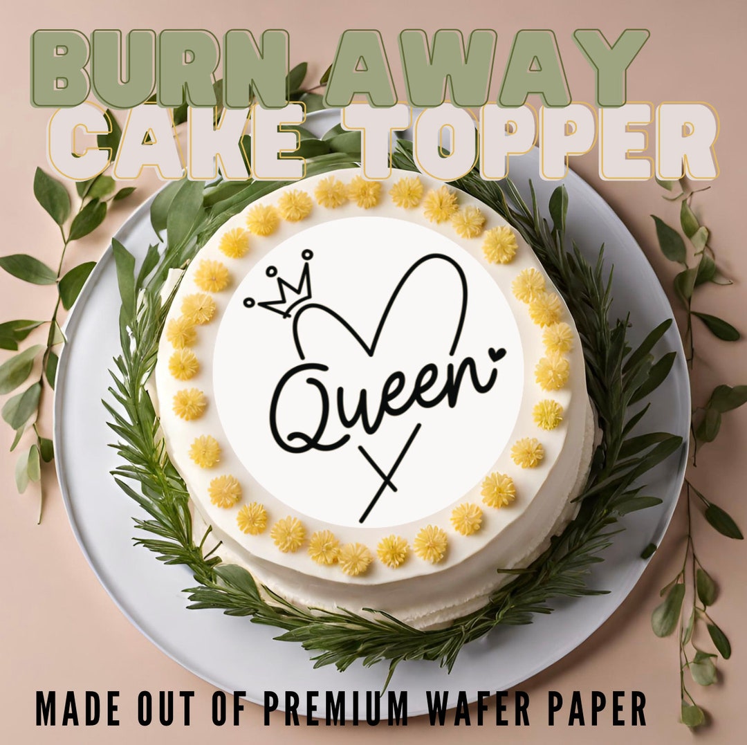 Burn Away Wafer Cake Topper, Burnaway Birthday, Queen Pre-cut Edible ...