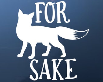 Oh for Fox Sake Vinyl Sticker Fox Stickers Laptop Decal - Etsy