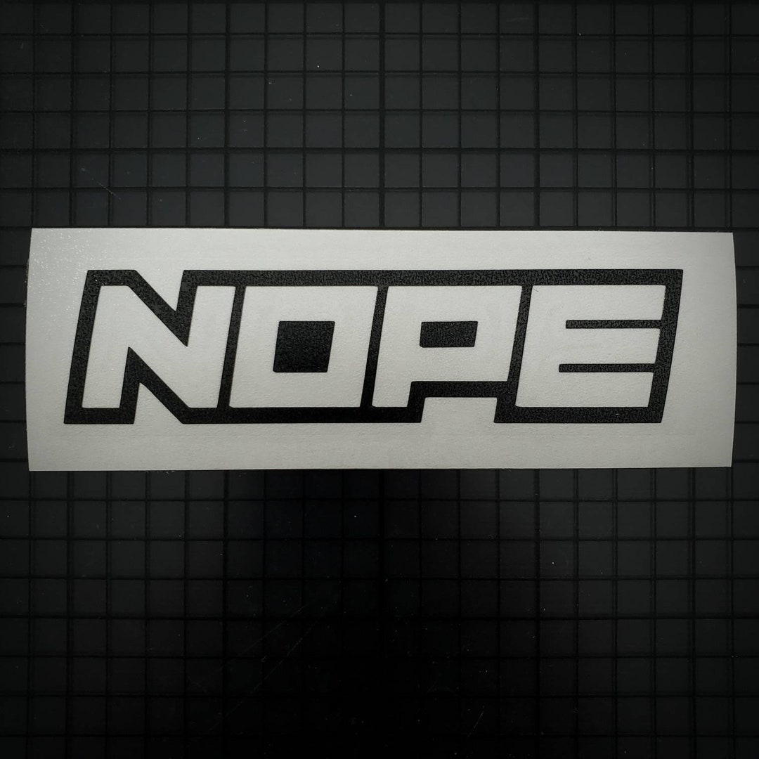 Nope Decal 18 Colors & Multiple Sizes - Etsy
