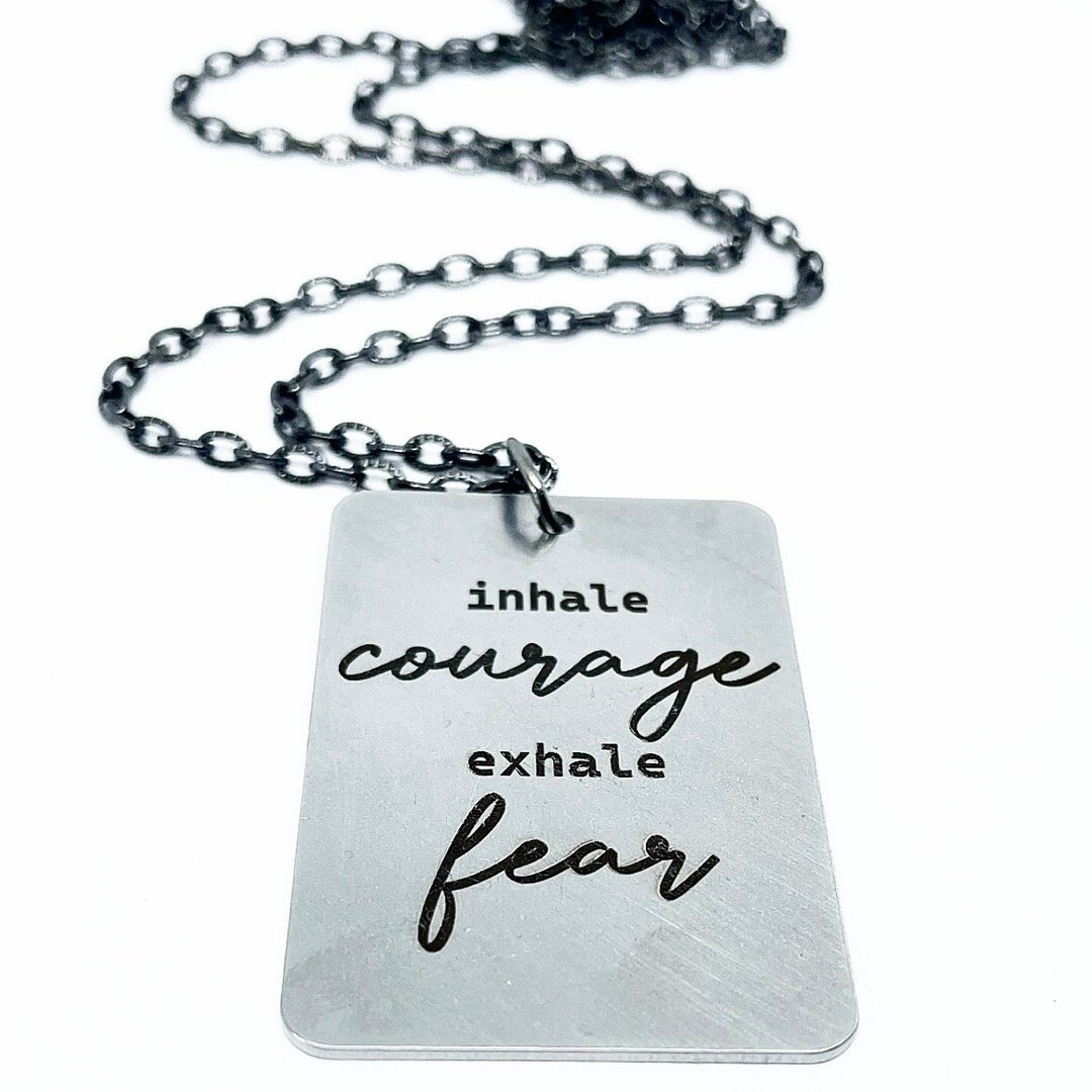 Inhale Courage Exhale Fear, Motivational Jewelry, Gift for Her, Quote ...