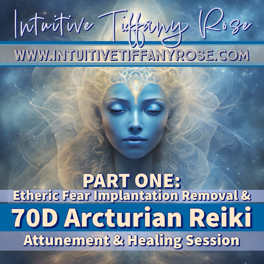 STARSEED: Arcturian Reiki Attunement part One & Etheric Fear Implantation Removal With Intuitive ...