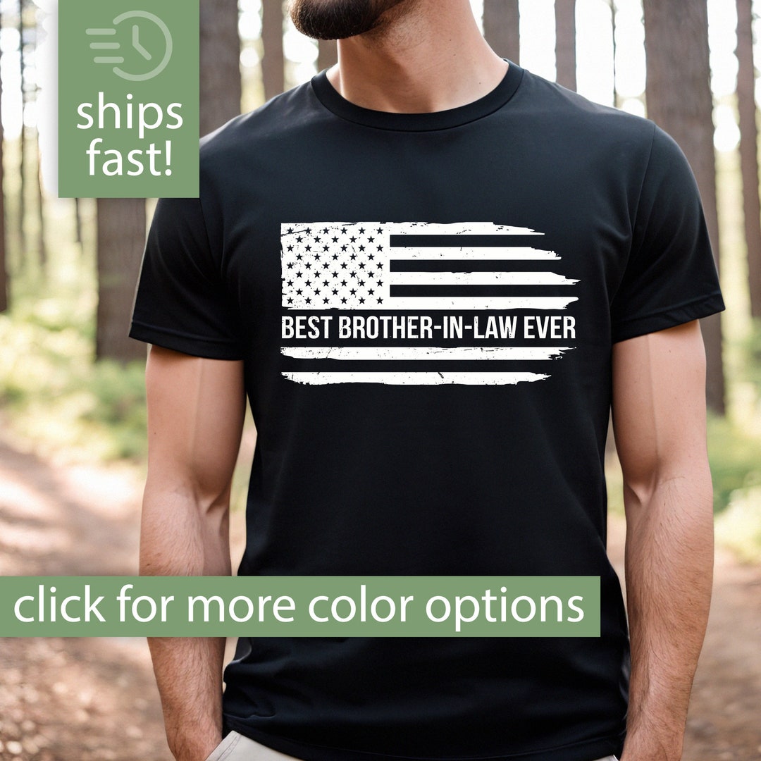 Brother in Law Gift, Brother-in-law Shirt, Best Brother-in-law Ever ...