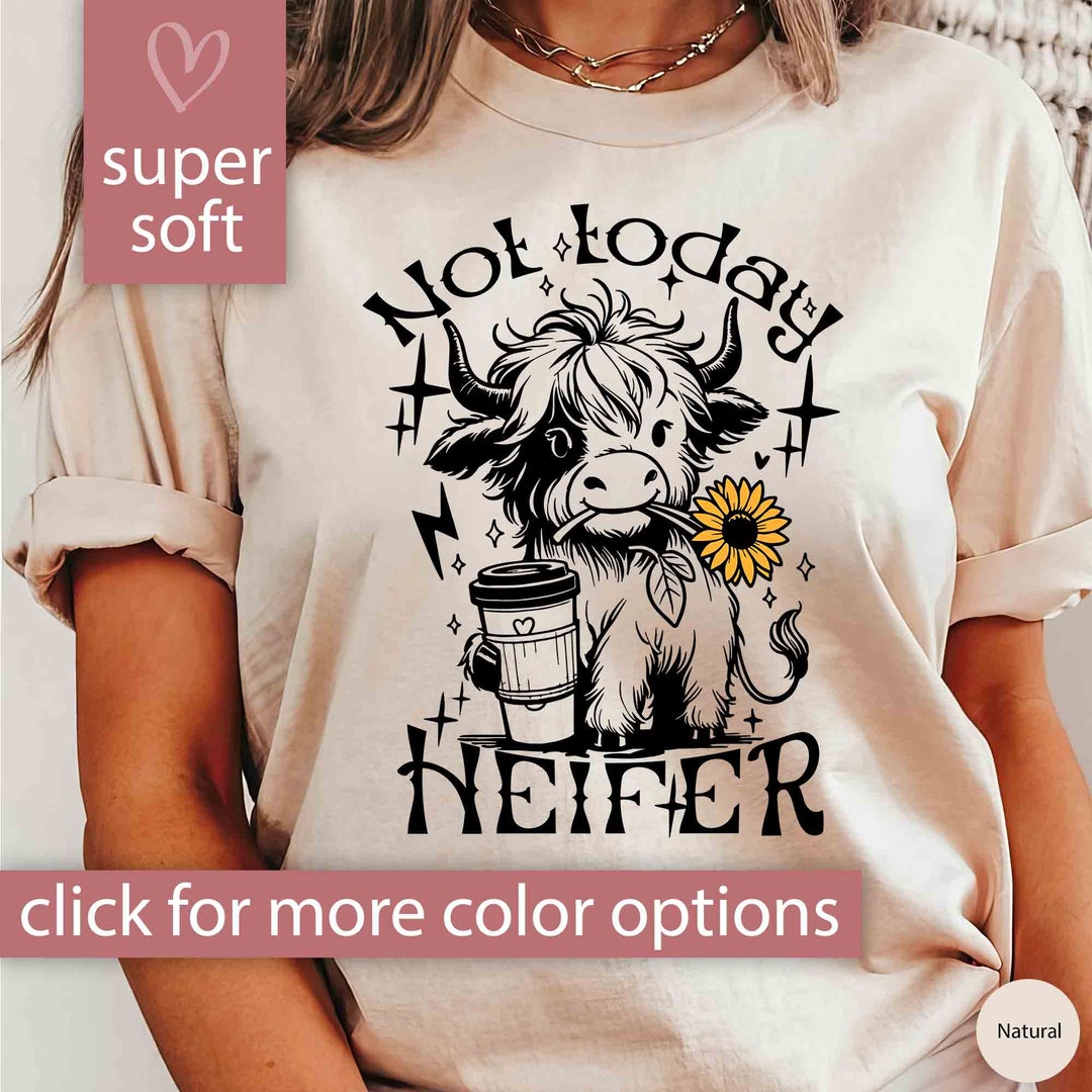 Funny Heifer Shirt, Not Today Heifer Shirt for Women, Funny Cow Tshirt ...