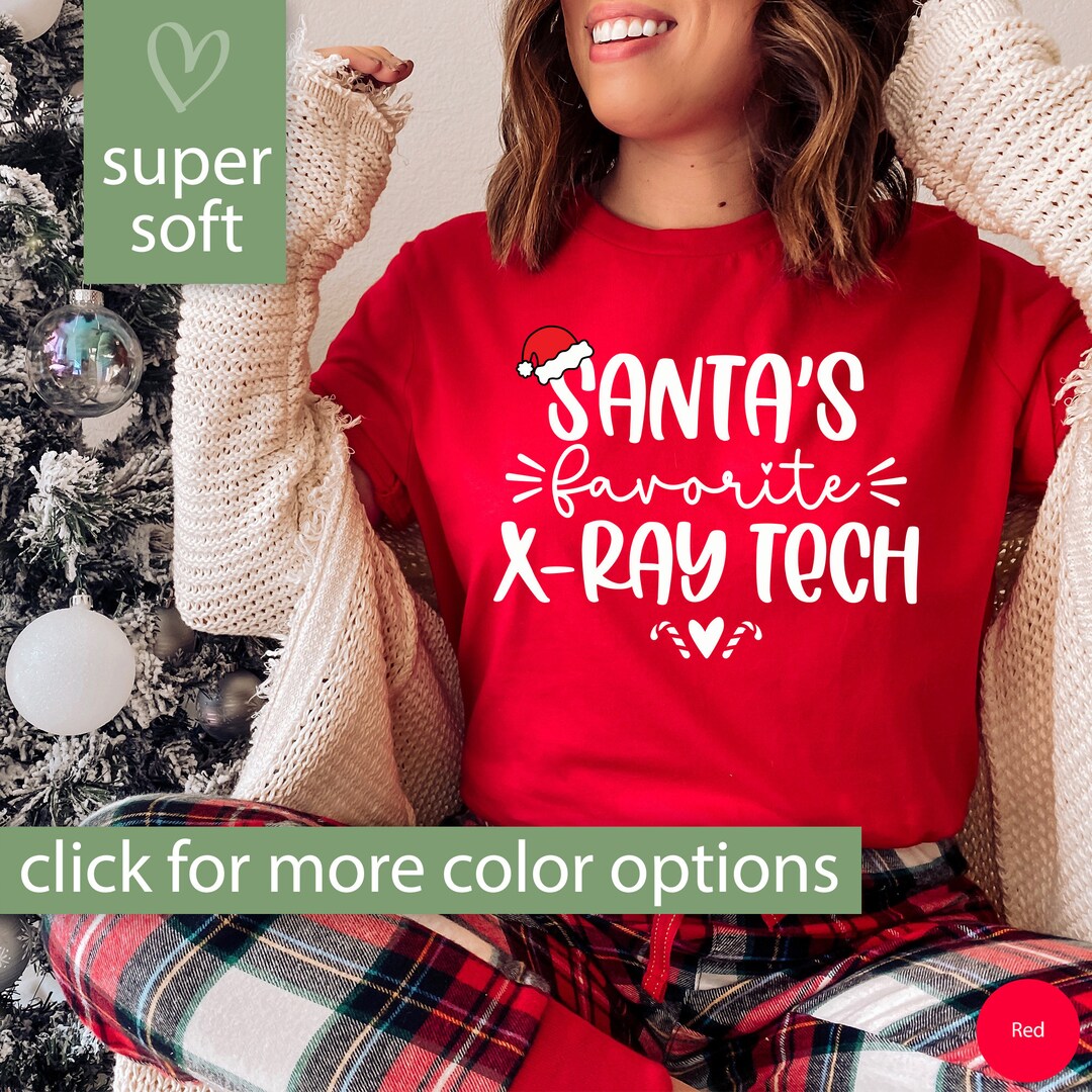 Xray Tech Shirt, Santa's Favorite X-ray Tech Tshirt for Women, Funny ...