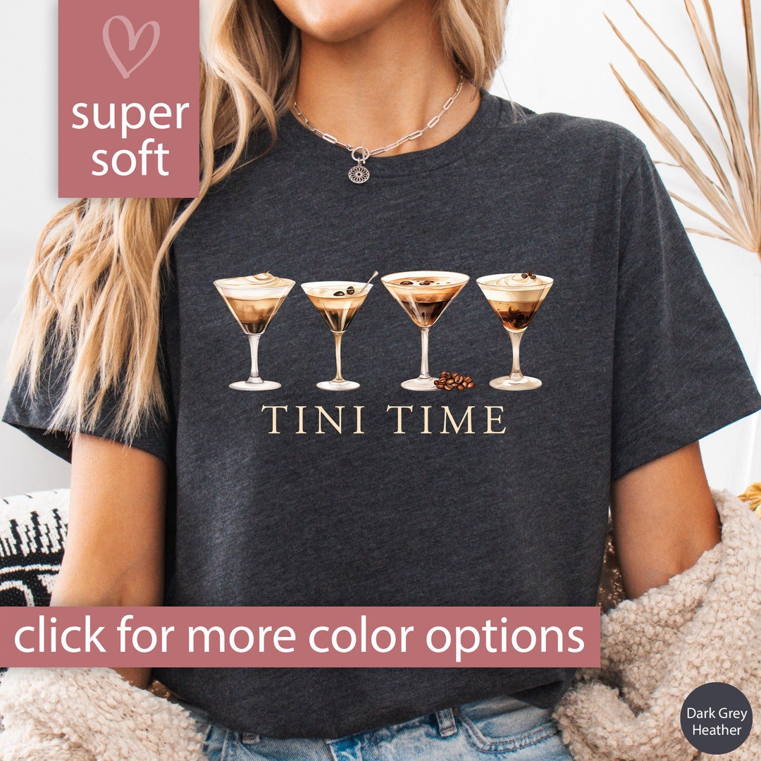 Espresso Martini Shirt, Coffee Lover Gift for Women, Tini Time Shirt ...