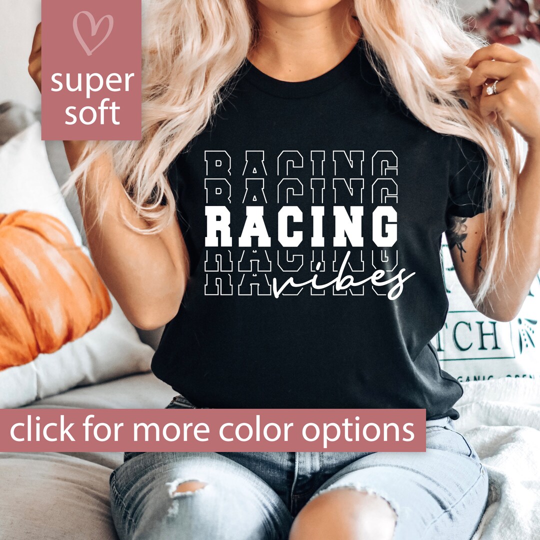 Racing Shirt for Women, Racing Vibes Shirt, Racing T Shirt for Racing ...