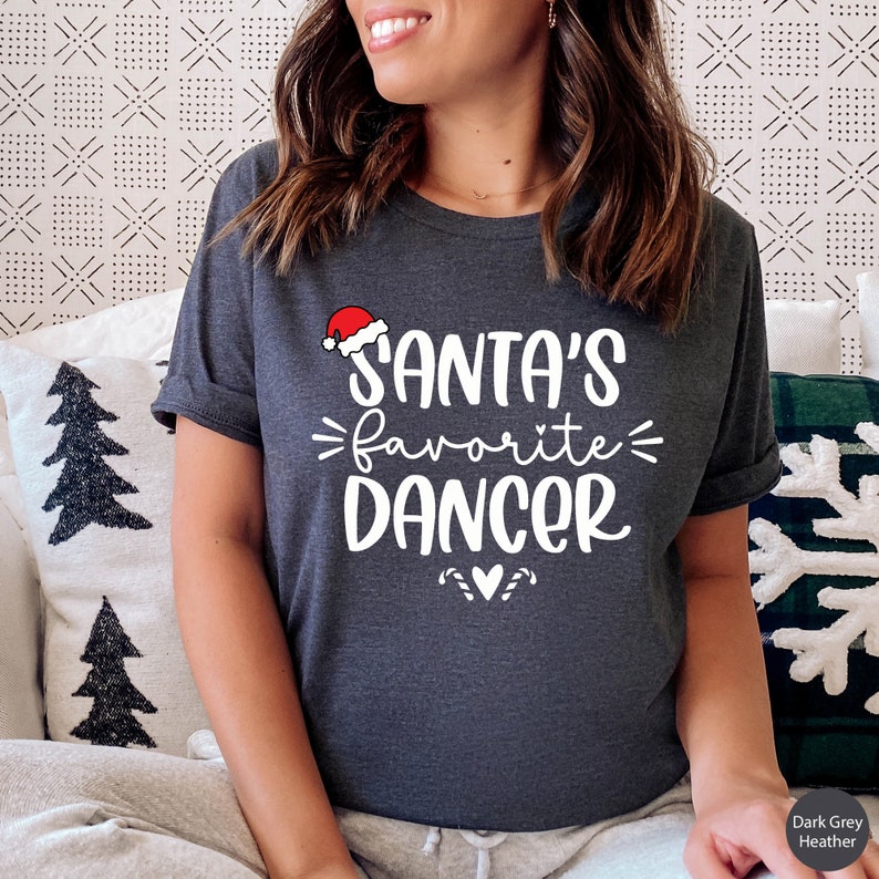 Dance Christmas Shirt, Santas Favorite Dancer Tshirt for Dancer T Shirt ...