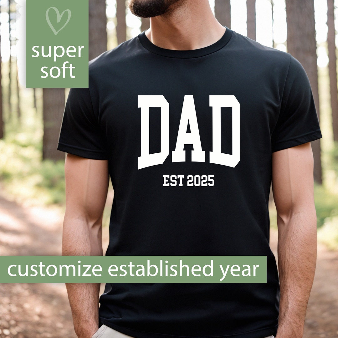Custom Dad EST Shirt Fathers Day Gift, Personalized Dad EST Year Tshirt ...