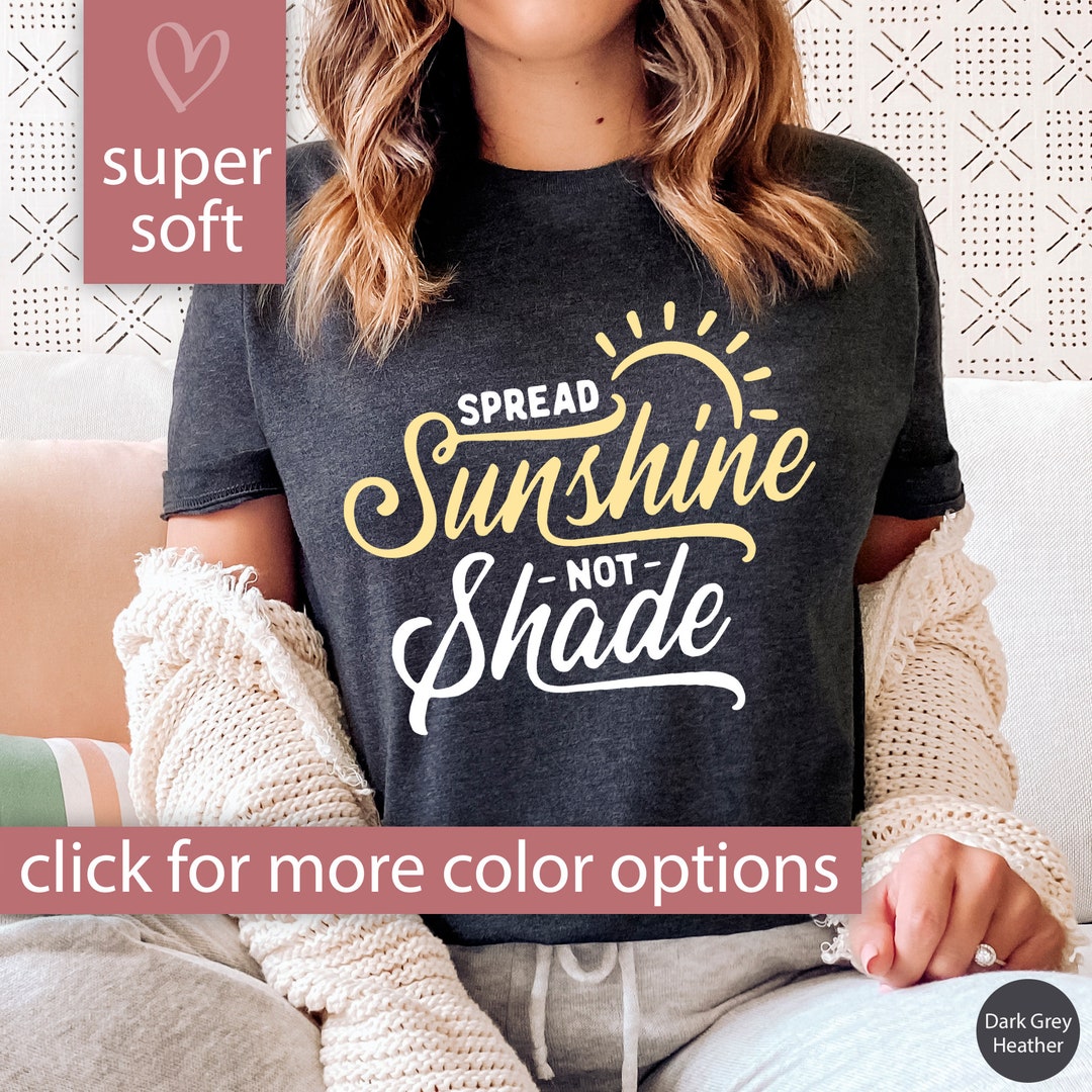 Spread Sunshine Not Shade T-shirt for Women, Sunshine Shirt, Spread ...
