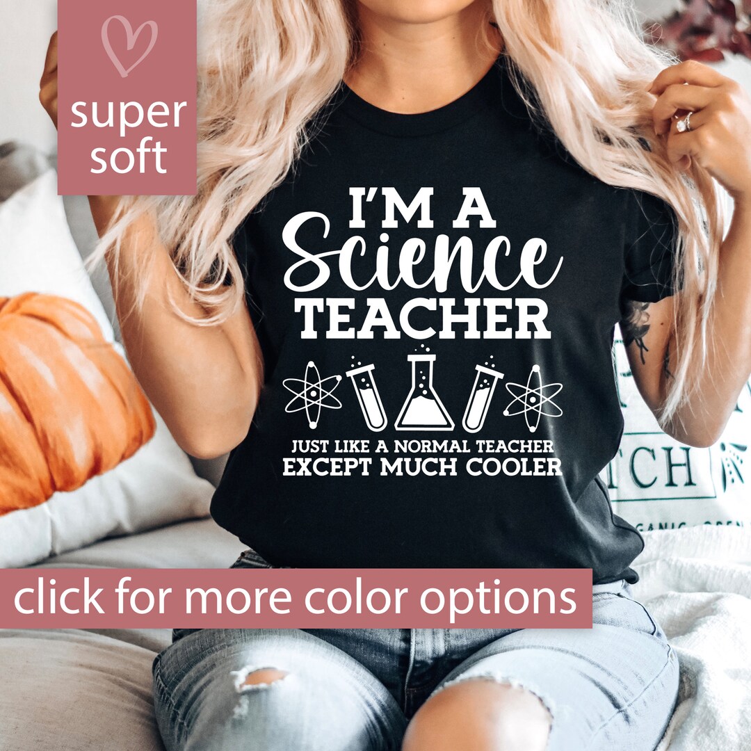 Science Teacher Shirt for Science Teacher Gift, I'm A Science Teacher ...
