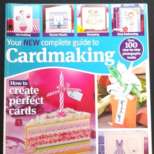 Complete Guide to Cardmaking Book, Project Booklet, With Step-by-step Instructions and ...