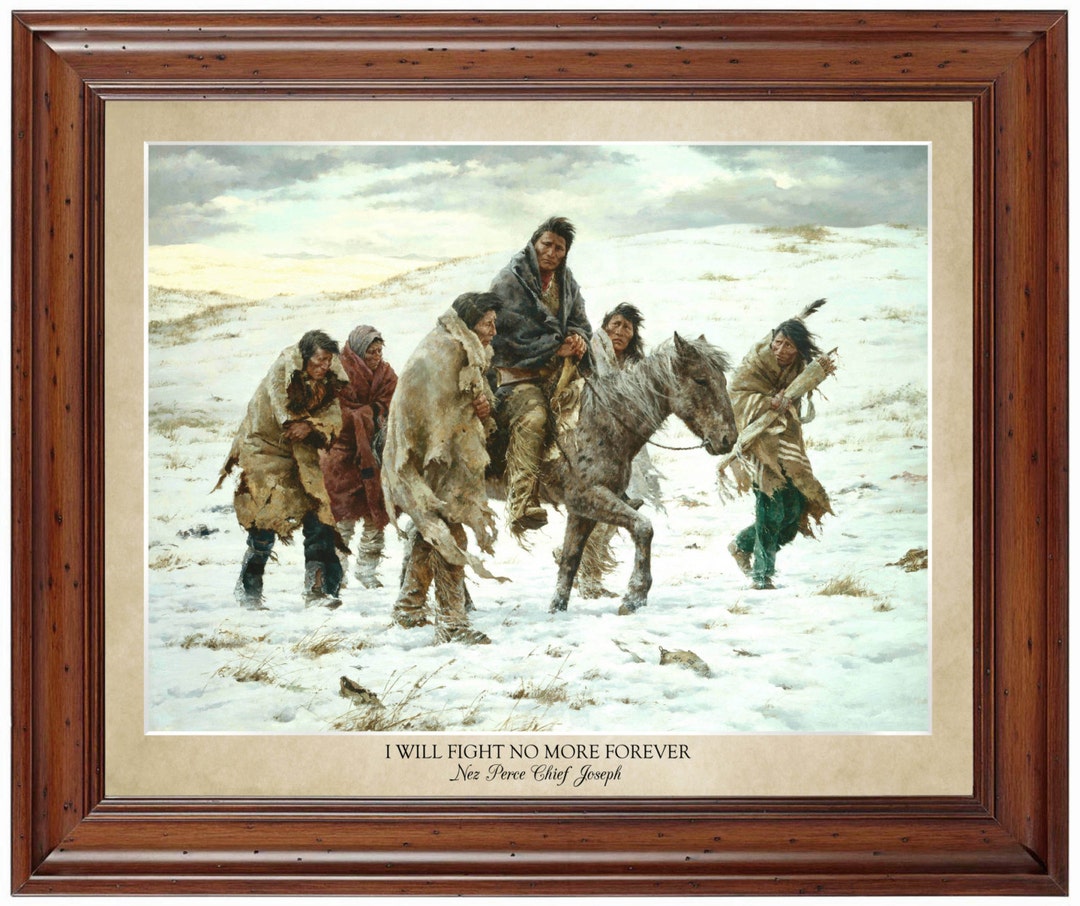 I Will Fight No More Forever (surrender of Nez Perce Chief Joseph in ...