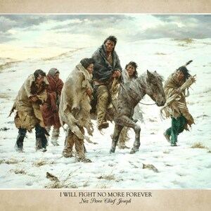 I Will Fight No More Forever (surrender of Nez Perce Chief Joseph in ...