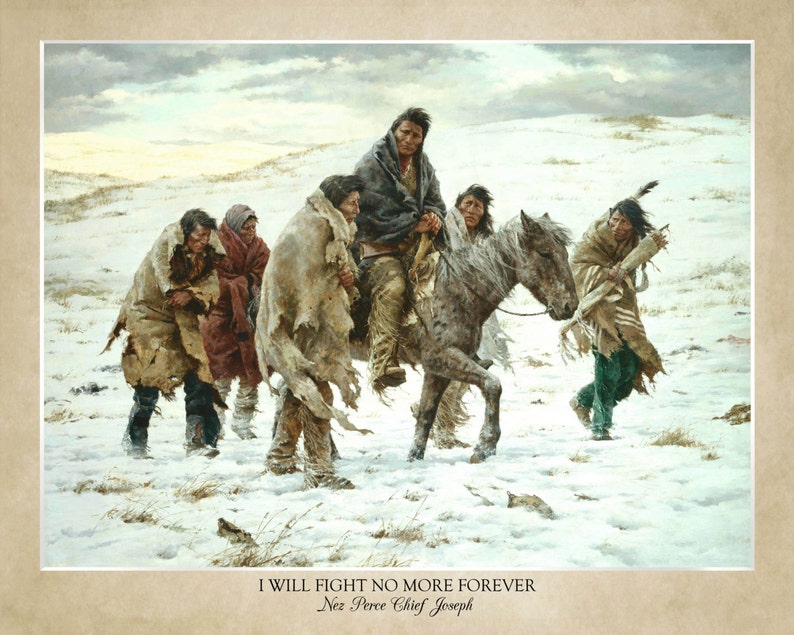 I Will Fight No More Forever (surrender of Nez Perce Chief Joseph in ...