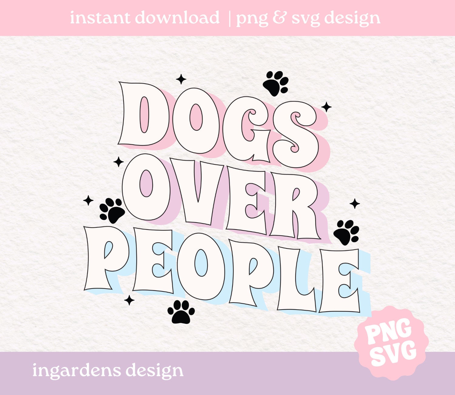 Dogs Over People PNG SVG, Dog Mom Svg Png, Design for T-shirts, Mugs ...