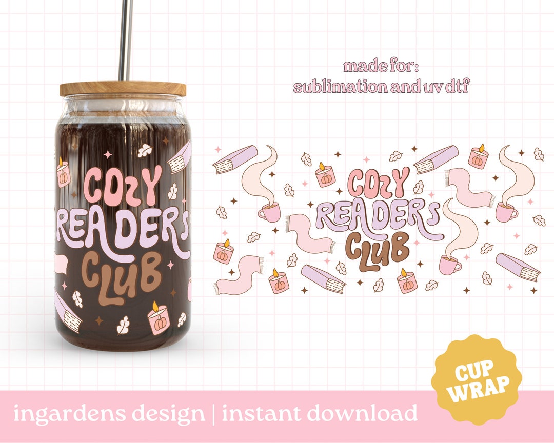 Cozy Readers Club Cup Wrap, 16oz Glass Can Wrap, Bookish Book PNG ...