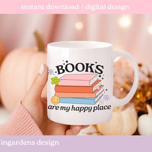 Books Are My Happy Place PNG and SVG, Bookish Png Sublimation Design ...
