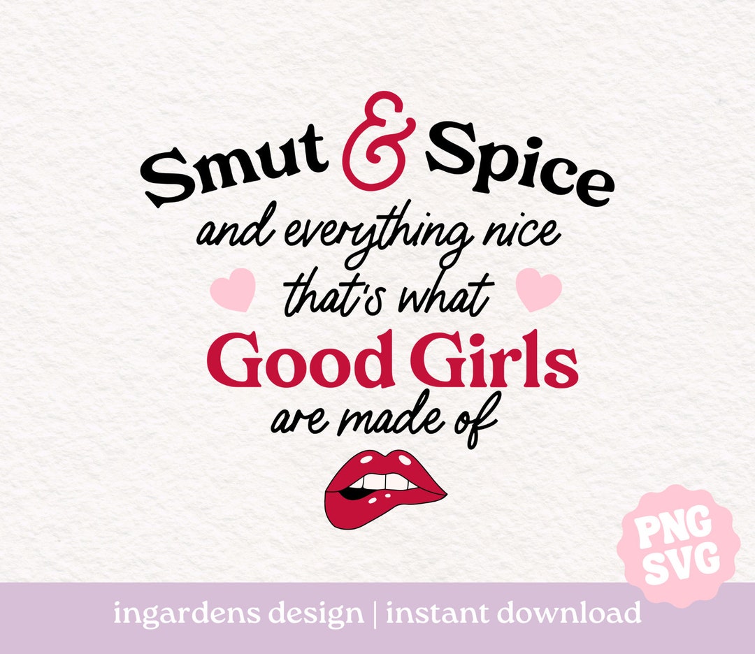Good Girl Smut and Spice PNG SVG, Bookish Png Svg, Digital Download Art ...
