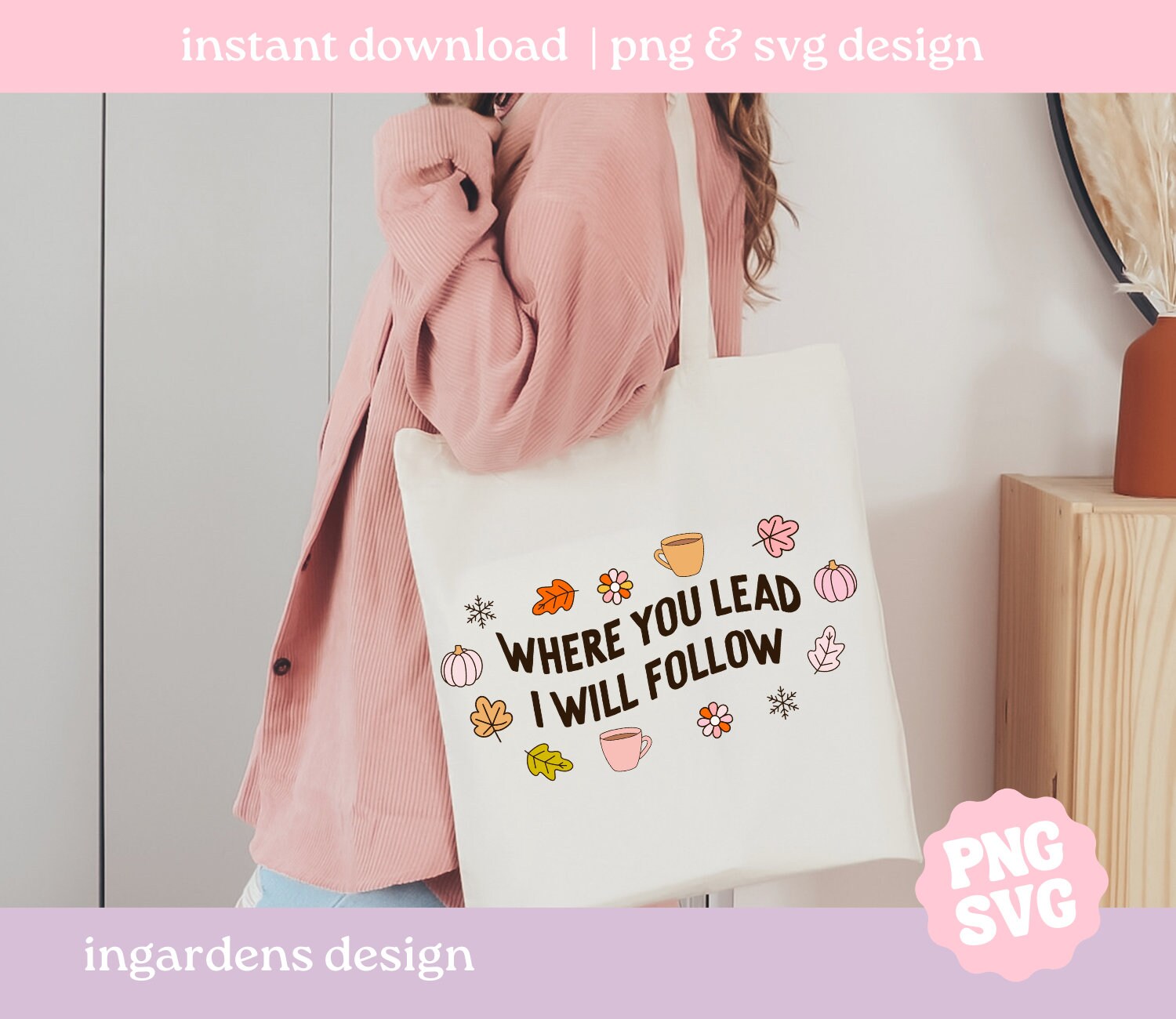 Where You Lead I Will Follow SVG PNG, Autumn Fall Holiday Season Png ...