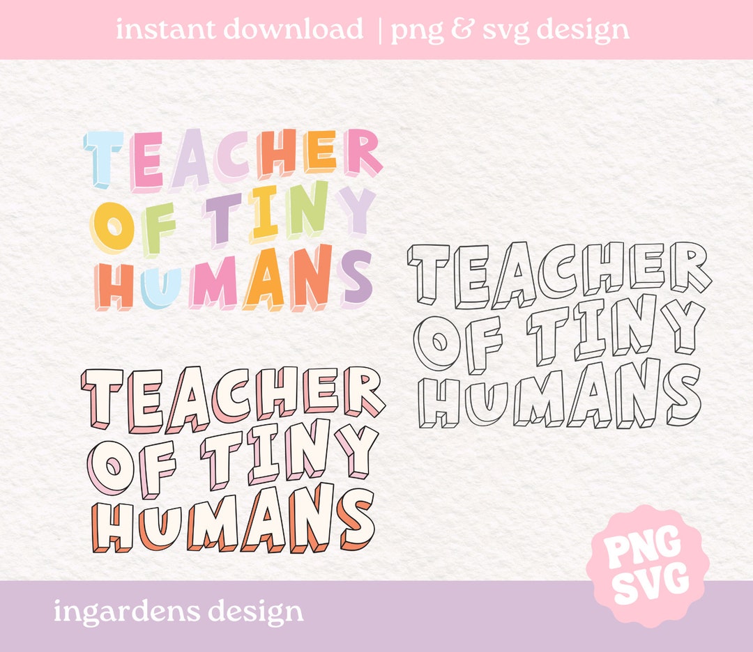 Teacher of Tiny Humans PNG, Teacher Png Svg, Digital Art for T-shirt ...
