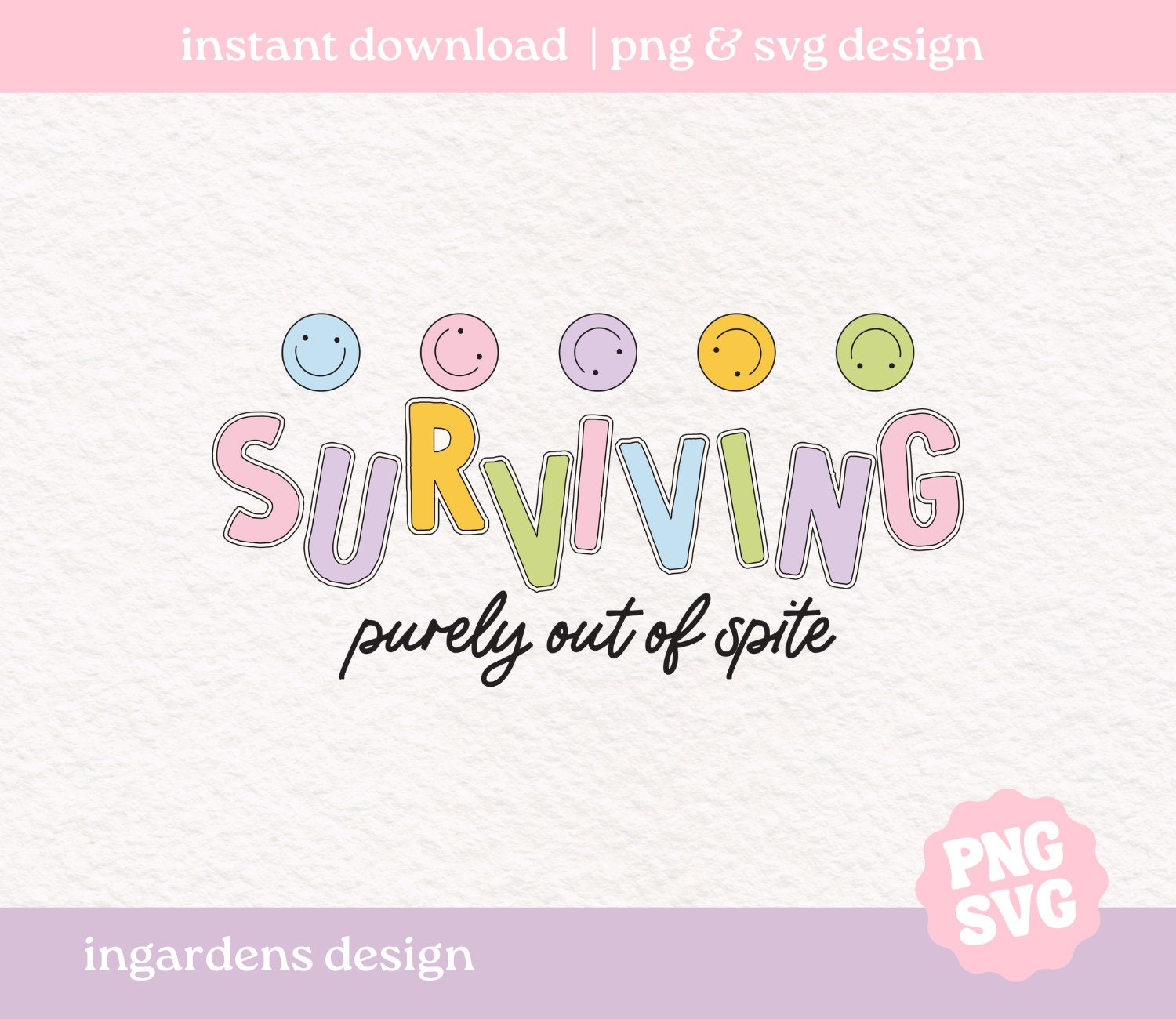 Surviving Purely Out of Spite PNG SVG, Funny Saying Svg Png, Trendy ...
