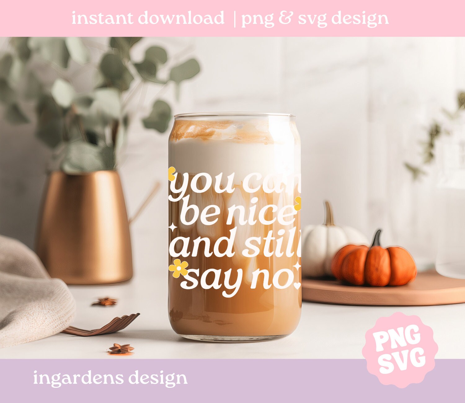 You Can Be Nice and Still Say No PNG SVG, Design for T-shirt, Stickers ...