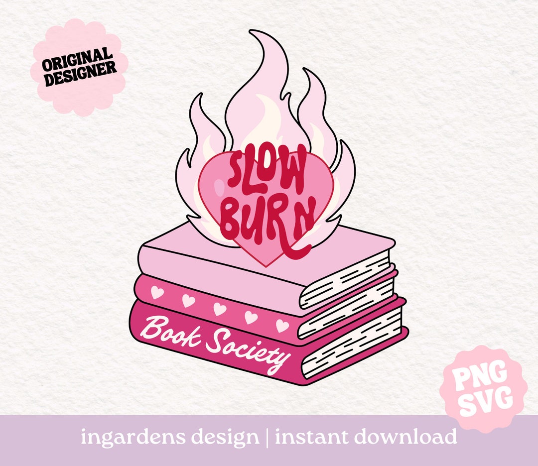Slow Burn Book Society PNG SVG, Bookish Png Svg, Digital Download Art ...