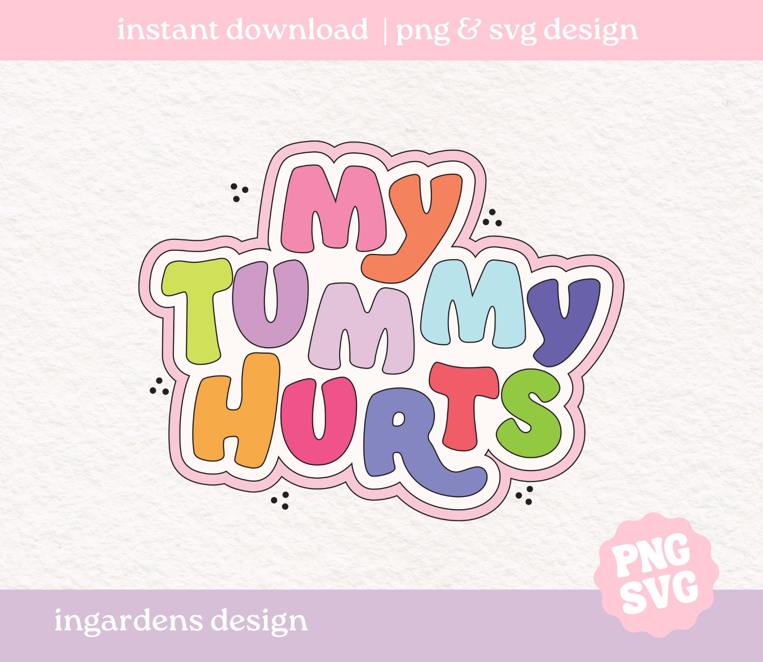 My Tummy Hurts PNG SVG, Design for T-shirt, Stickers and More - Etsy