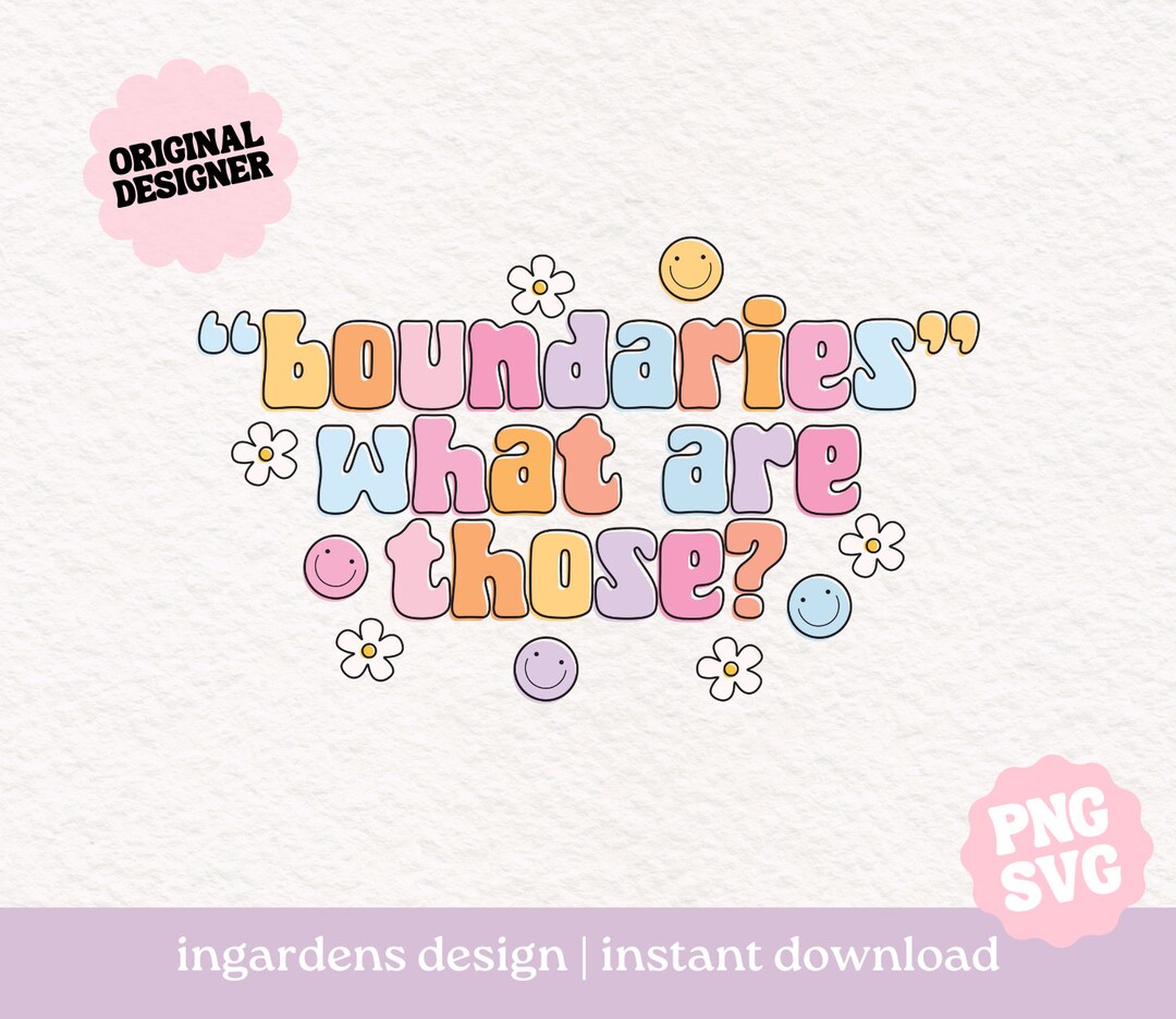 Boundaries What Are Those? SVG PNG, People Pleaser Typography Trendy ...